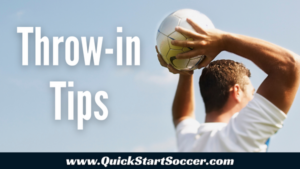 Soccer Throw In | Everything You Need To Know - QuickStartSoccer.com