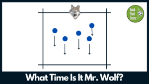 What's The Time, Mr. Wolf? - QuickStartSoccer.com